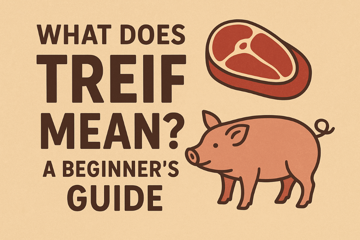 What Does Treif Mean? A Beginner’s Guide – kosherline